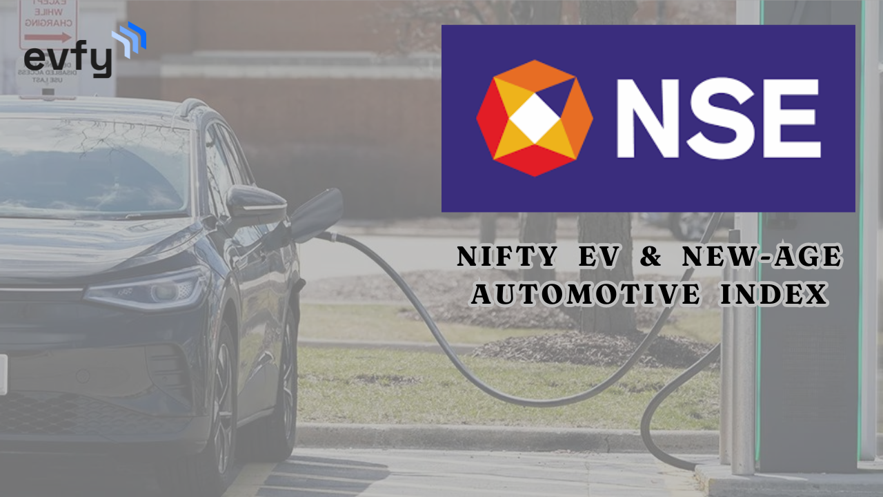 India's 1st EV Index: Nifty EV & New Age Automotive (by NSE) | EVFY